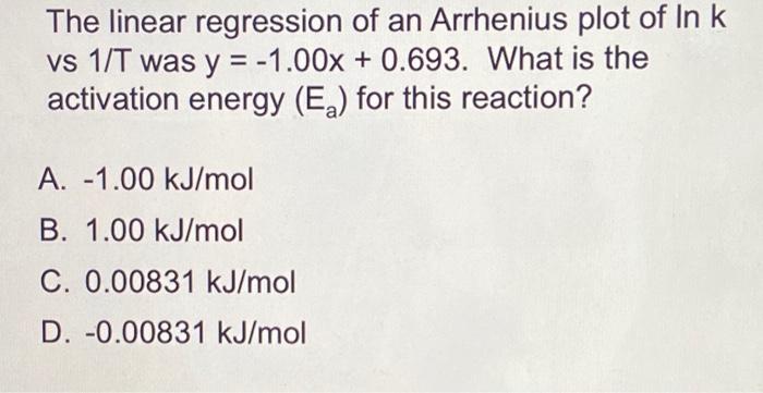 Solved The linear regression of an Arrhenius plot of lnk vs | Chegg.com