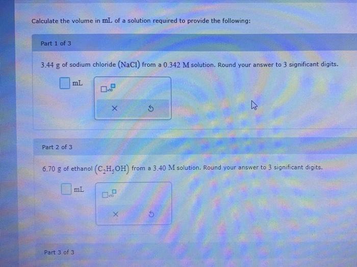 Solved Calculate the volume in mL of a solution required to | Chegg.com