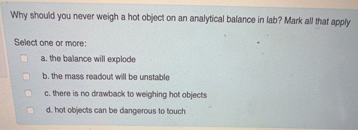 Solved Why should you never weigh a hot object on an | Chegg.com