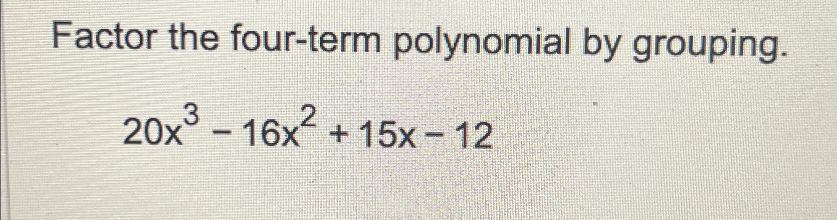 Solved Factor the four-term polynomial by | Chegg.com