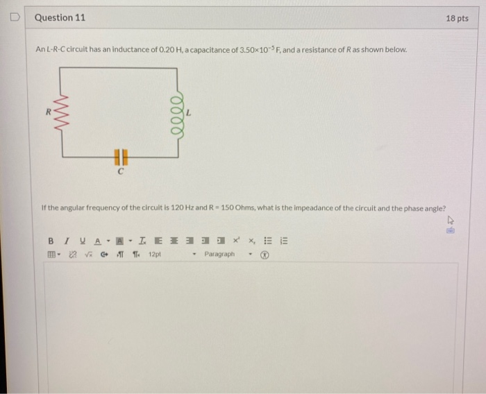 Solved Question 11 18 Pts An L R C Circuit Has An Inductance
