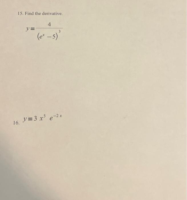 Solved 15 Find The Derivative Y Ex−5 34 6 Y 3x5e−2x