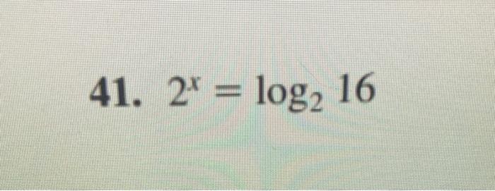 Solved 41. 24 = log2 16 | Chegg.com
