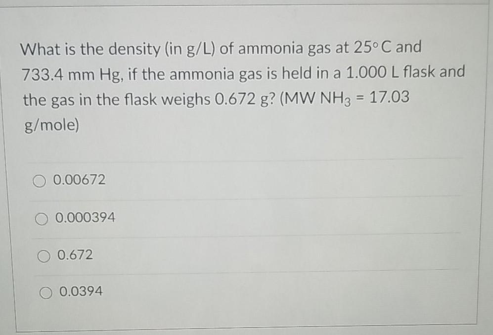 Solved What is the density (in g/L) of ammonia gas at 25°C | Chegg.com