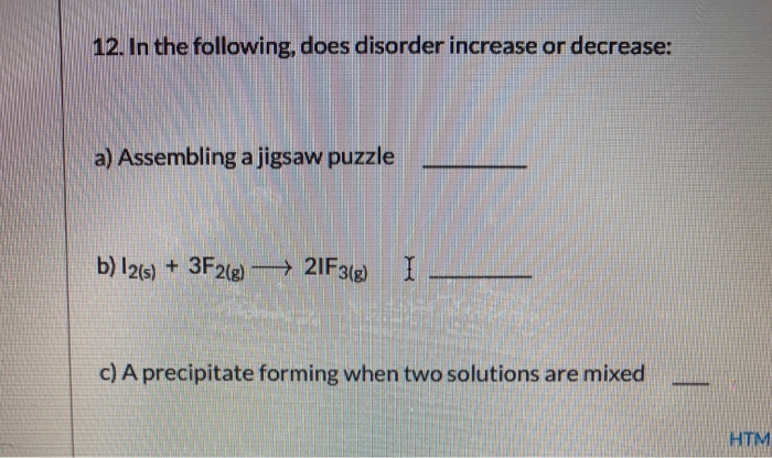 Solved 12. In the following, does disorder increase or | Chegg.com