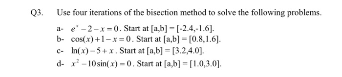 Solved Use four iterations of the bisection method to solve | Chegg.com
