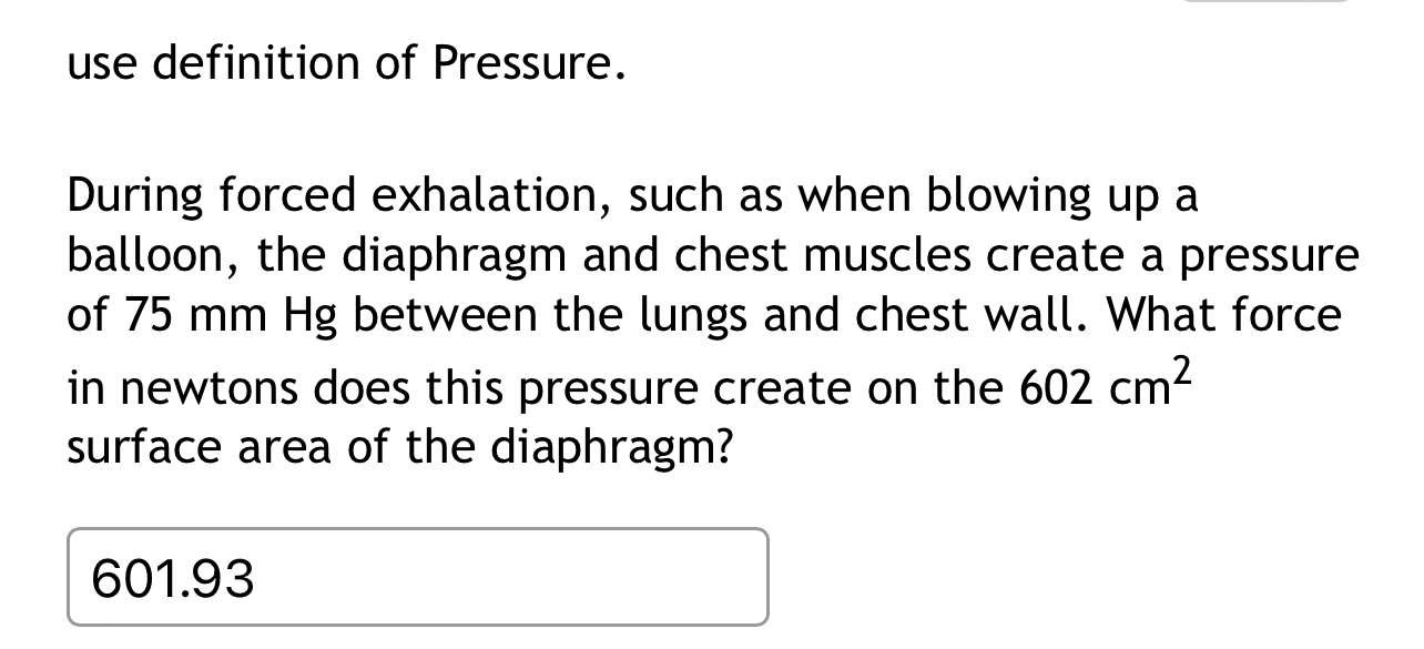 Solved use definition of Pressure.During forced exhalation, | Chegg.com