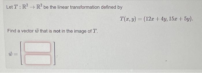 Solved Let T:R2→R2 be the linear transformation defined by | Chegg.com