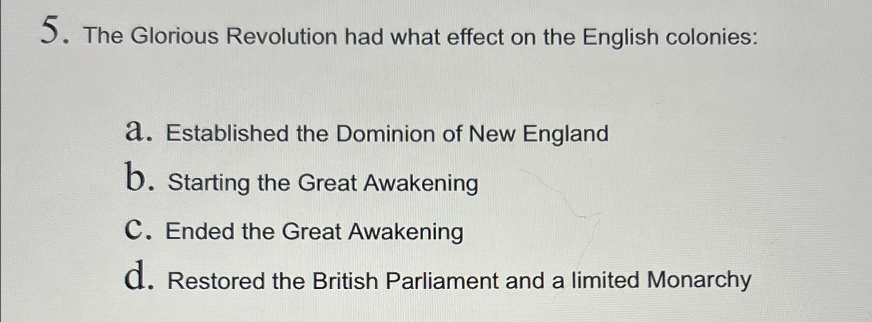 Solved The Glorious Revolution had what effect on the | Chegg.com