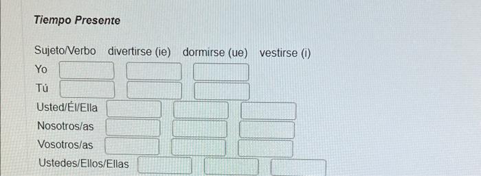 Tiempo Presente Sujeto/Verbo divertirse (ie) dormirse | Chegg.com