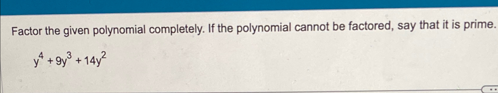 Solved Factor the given polynomial completely. If the | Chegg.com
