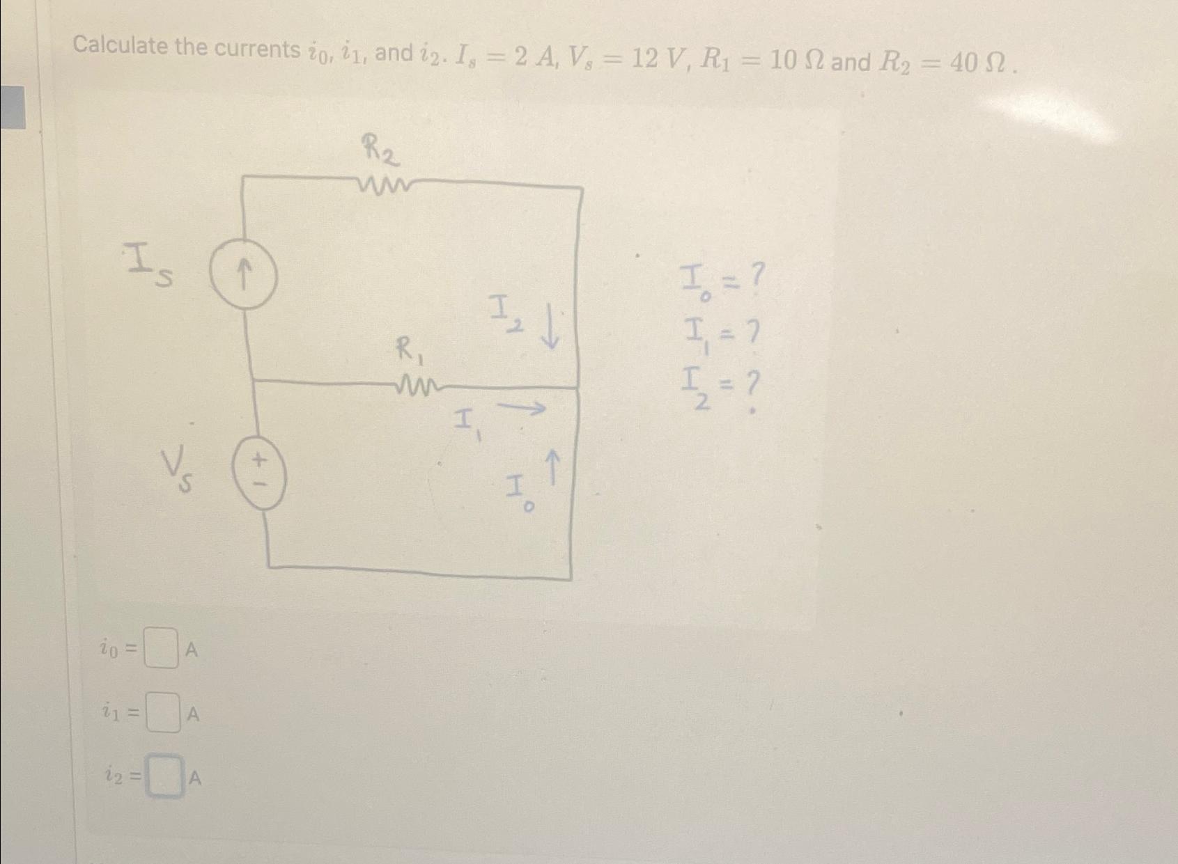 Solved Calculate the currents i0,i1, ﻿and | Chegg.com