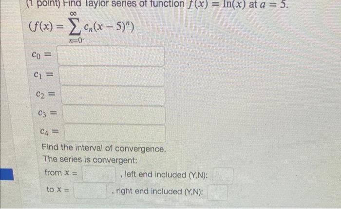 Solved (1 point) Find laylor series of function f(x)=ln(x) | Chegg.com