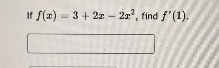 Solved f(x)=3+2x−2x2 | Chegg.com