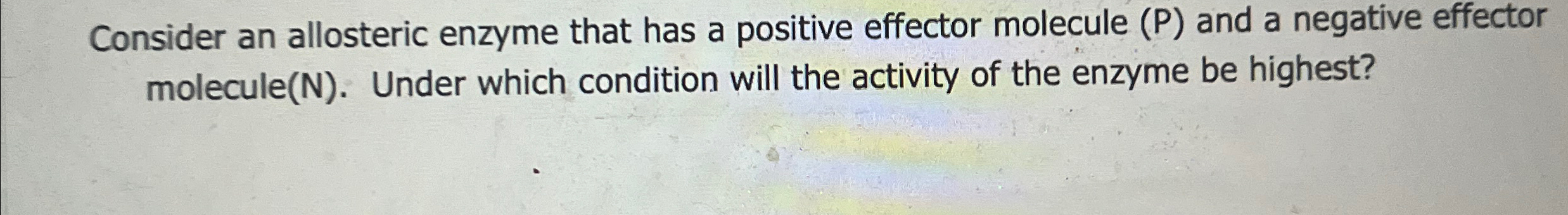 Solved Consider an allosteric enzyme that has a positive | Chegg.com