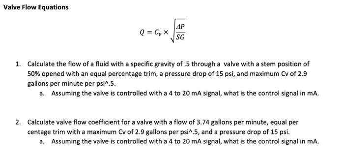 Solved Valve Flow Equations Q = C, X AP SG 1. Calculate the | Chegg.com