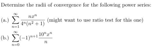 Solved Determine the radii of convergence for the following | Chegg.com