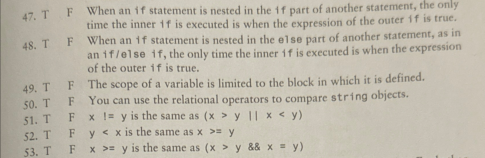 Solved T ﻿F When an if statement is nested in the if part of | Chegg.com