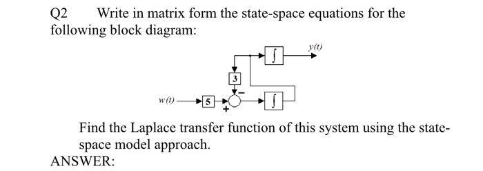 Solved Q2 Write in matrix form the state-space equations for | Chegg.com