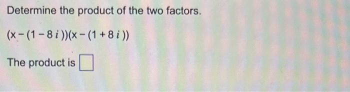 Solved Determine the product of the two factors. | Chegg.com