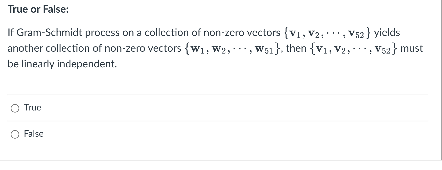 Solved True or False:If Gram-Schmidt process on a collection | Chegg.com