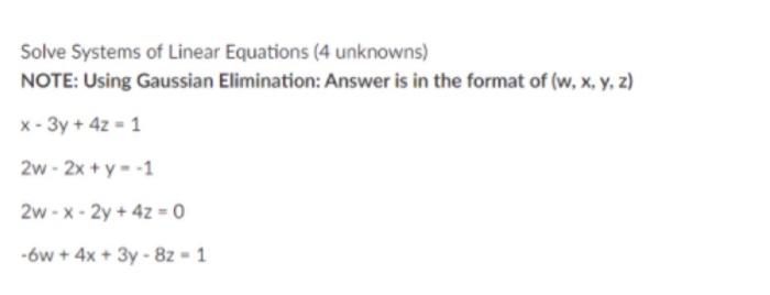 Solved Solve Systems of Linear Equations (4 unknowns) NOTE: | Chegg.com