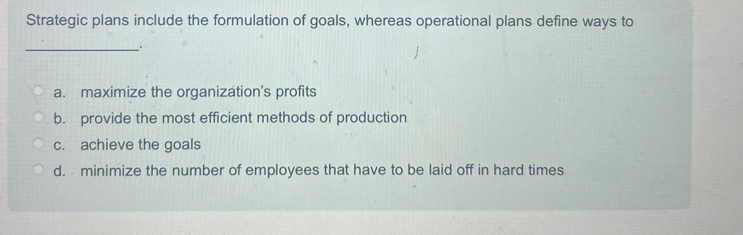 Solved Strategic plans include the formulation of goals, | Chegg.com