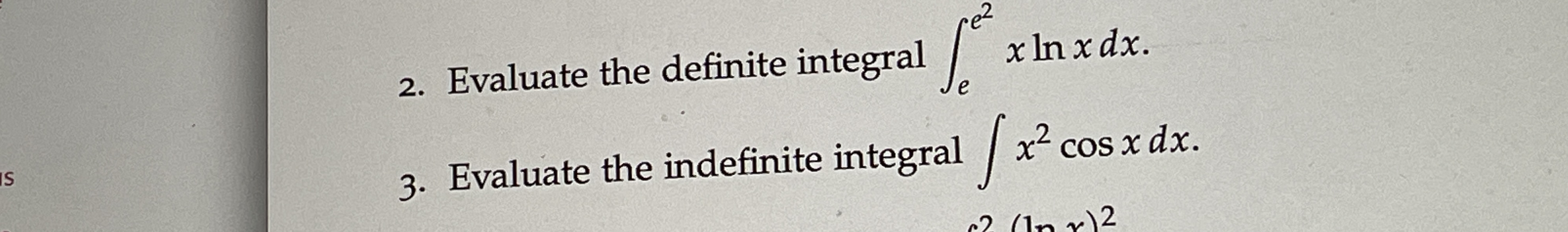 Solved Evaluate the definite integral ∫ee2xlnxdx.Evaluate | Chegg.com Solved Evaluate the definite integral ∫ee2xlnxdx.Evaluate | Chegg.com