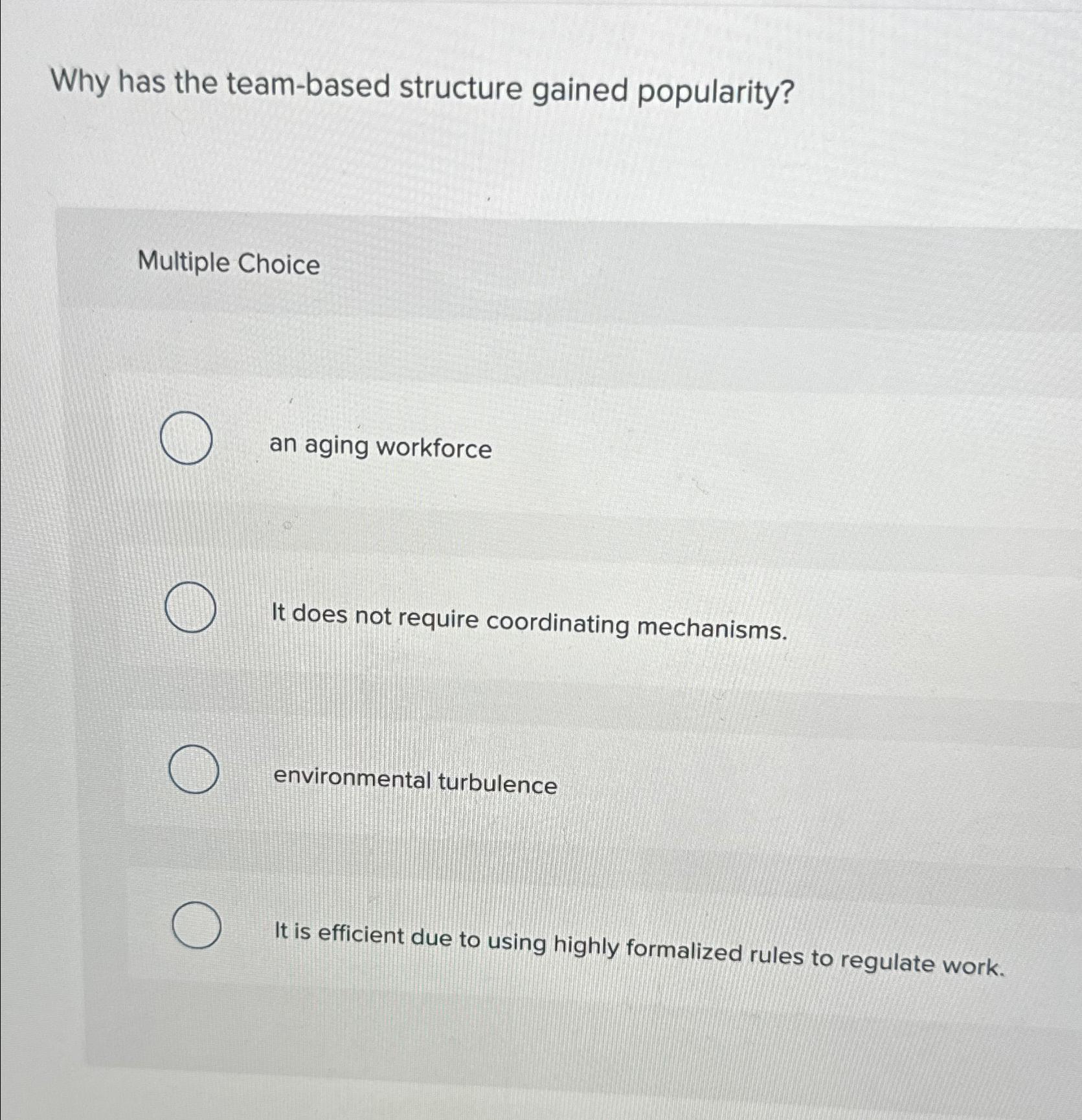 Solved Why has the team-based structure gained | Chegg.com