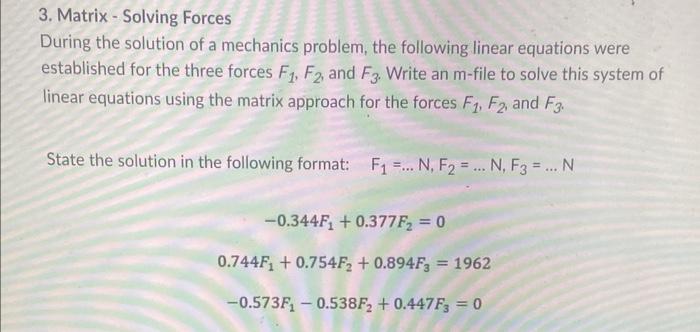 Solved 3. Matrix - Solving Forces During the solution of a | Chegg.com