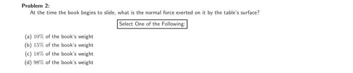 Solved Problem 2: At the time the book begins to slide, what | Chegg.com
