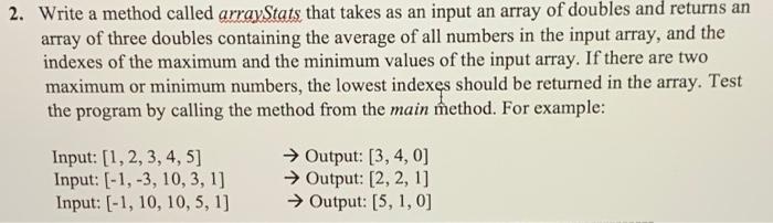 Solved 2. Write a method called arrayStats that takes as an | Chegg.com