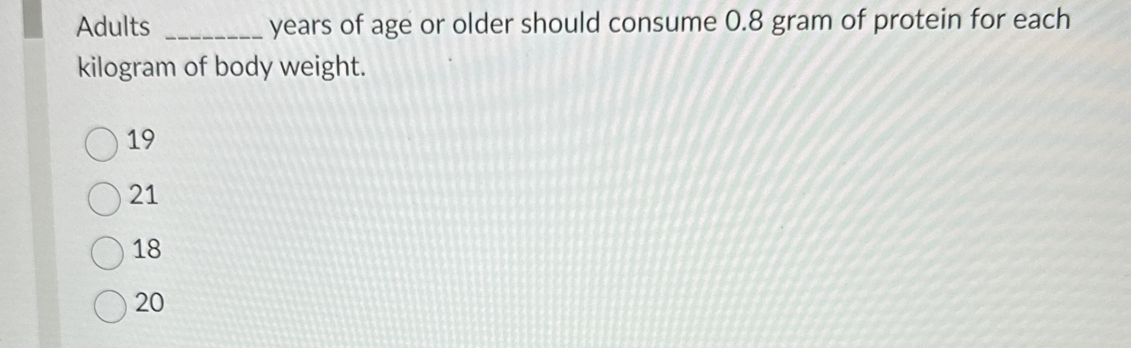 Solved Adultsyears of age or older should consume 0.8 ﻿gram | Chegg.com