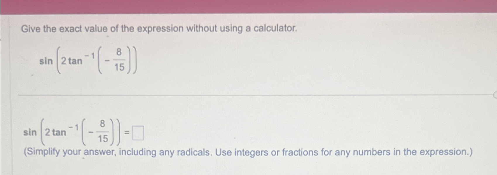 Solved Give the exact value of the expression without using | Chegg.com