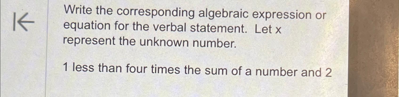Solved Write the corresponding algebraic expression or | Chegg.com