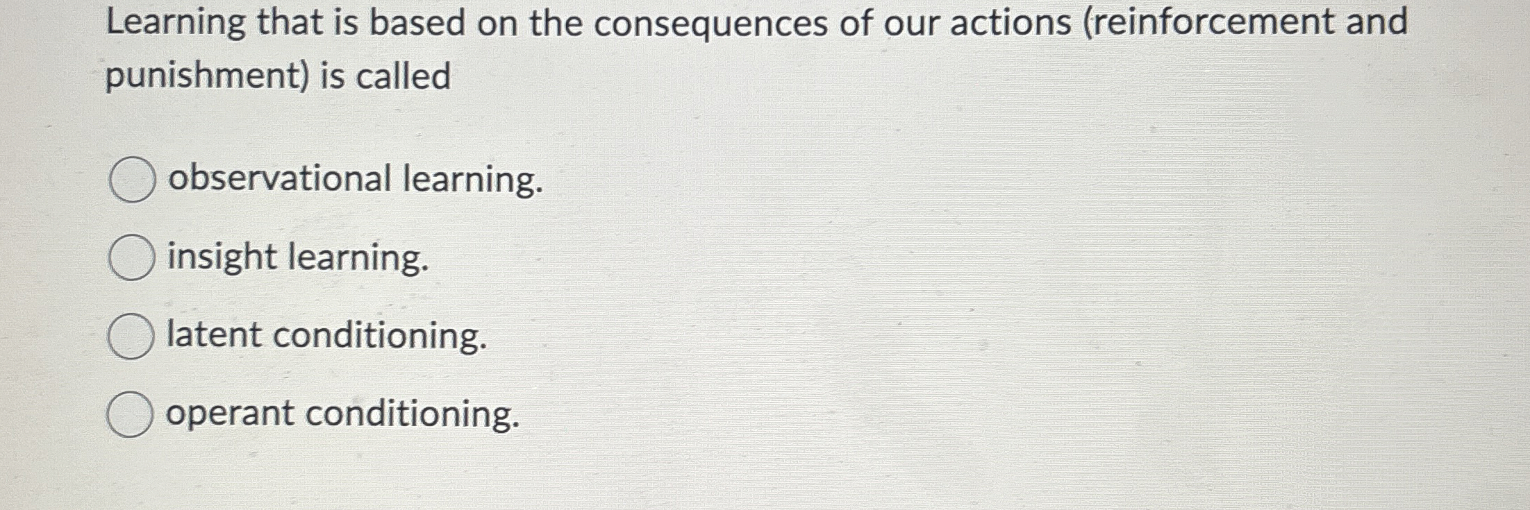 Solved Learning that is based on the consequences of our | Chegg.com