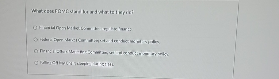 Solved What does FOMC stand for and what to they | Chegg.com