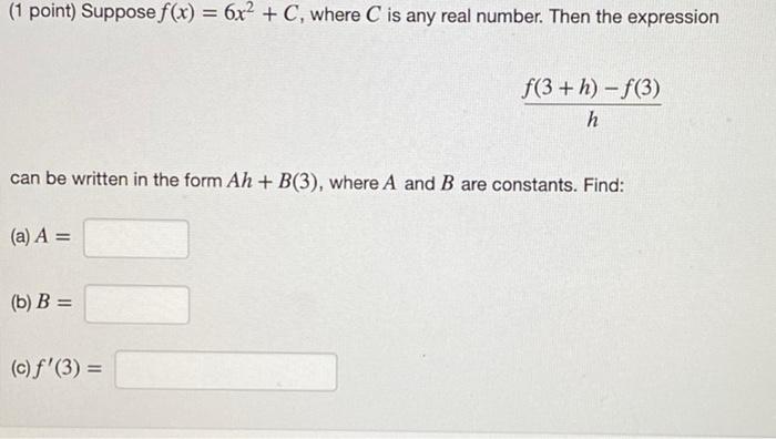 Solved (1 point) Suppose f(x) = 6x2 + C, where C is any real | Chegg.com