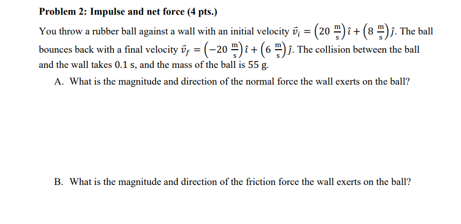 Solved Problem 2: Impulse and net force (4 ﻿pts.)You throw a | Chegg.com