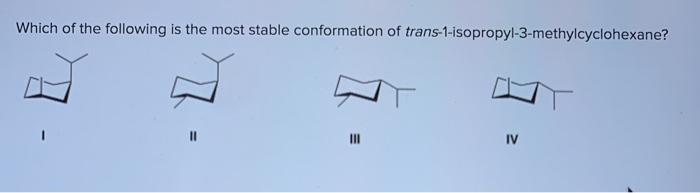 Solved Which of the following is the most stable | Chegg.com