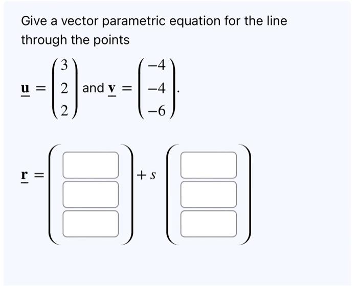 Solved Give a vector parametric equation for the line | Chegg.com