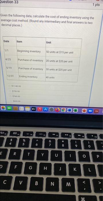 Solved Question 33 1 pts Given the following data, calculate | Chegg.com