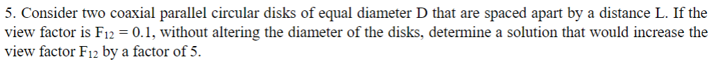 Solved Consider two coaxial parallel circular disks of equal | Chegg.com