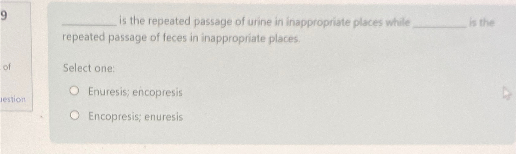 Solved 9 ﻿is the repeated passage of urine in inappropriate | Chegg.com