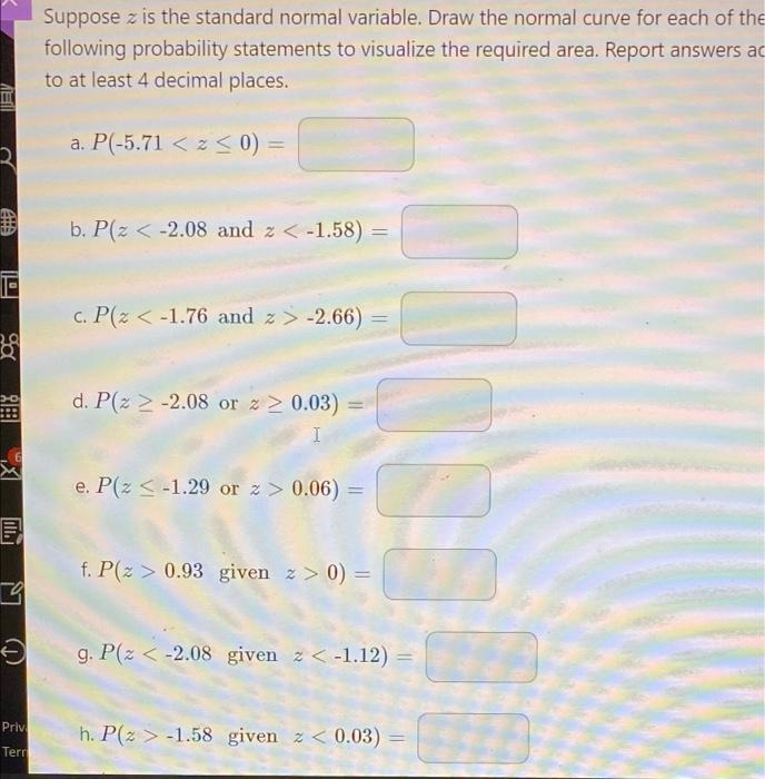 Solved Suppose z is the standard normal variable. Draw the | Chegg.com