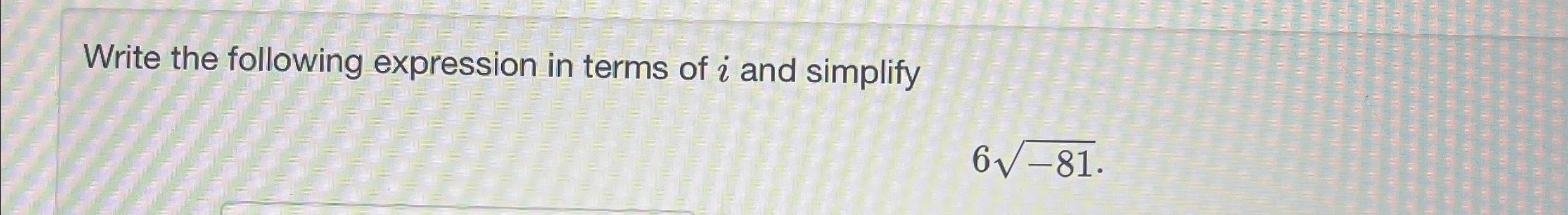 Solved Write the following expression in terms of i and | Chegg.com