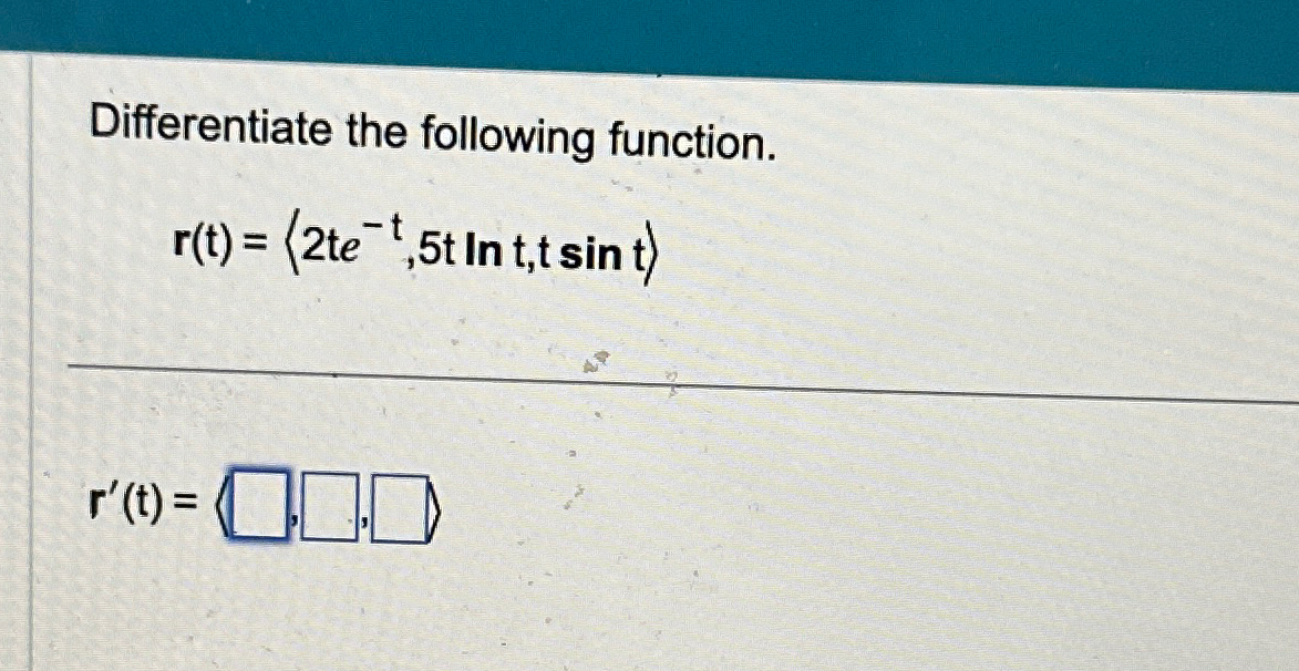 Solved Differentiate the following | Chegg.com