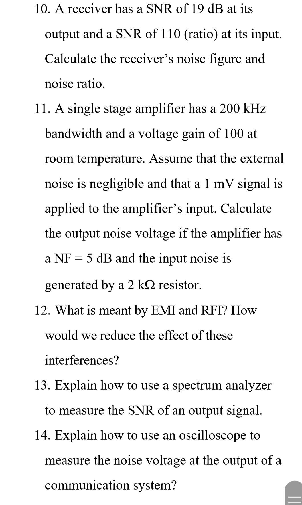 Solved 10. A receiver has a SNR of 19 dB at its a output and | Chegg.com
