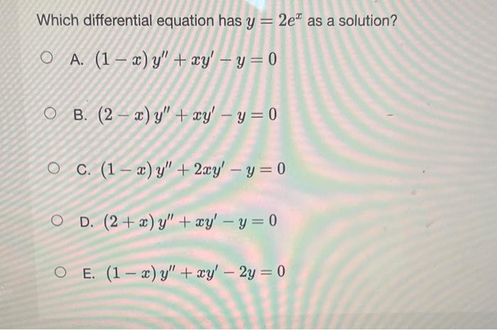 Solved Which differential equation has y=2ex as a solution? | Chegg.com