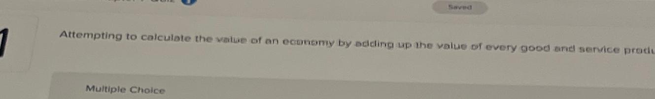 Solved Attempting to calculate the value of an economy by | Chegg.com